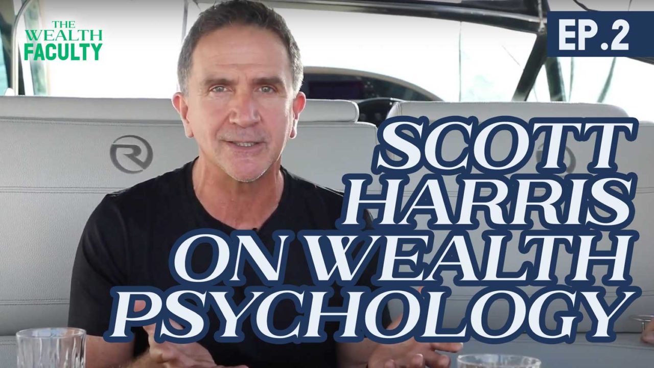 TWF 2 - Scott Harris on Wealth Psychology - Jason Whitton